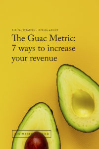 The Guac Metric - 7 ways to increase your revenue so you can always get ...